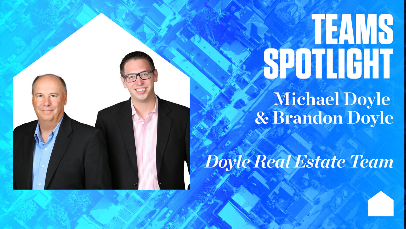 Teams Spotlight: Michael And Brandon Doyle, Doyle Real Estate Team - Inman